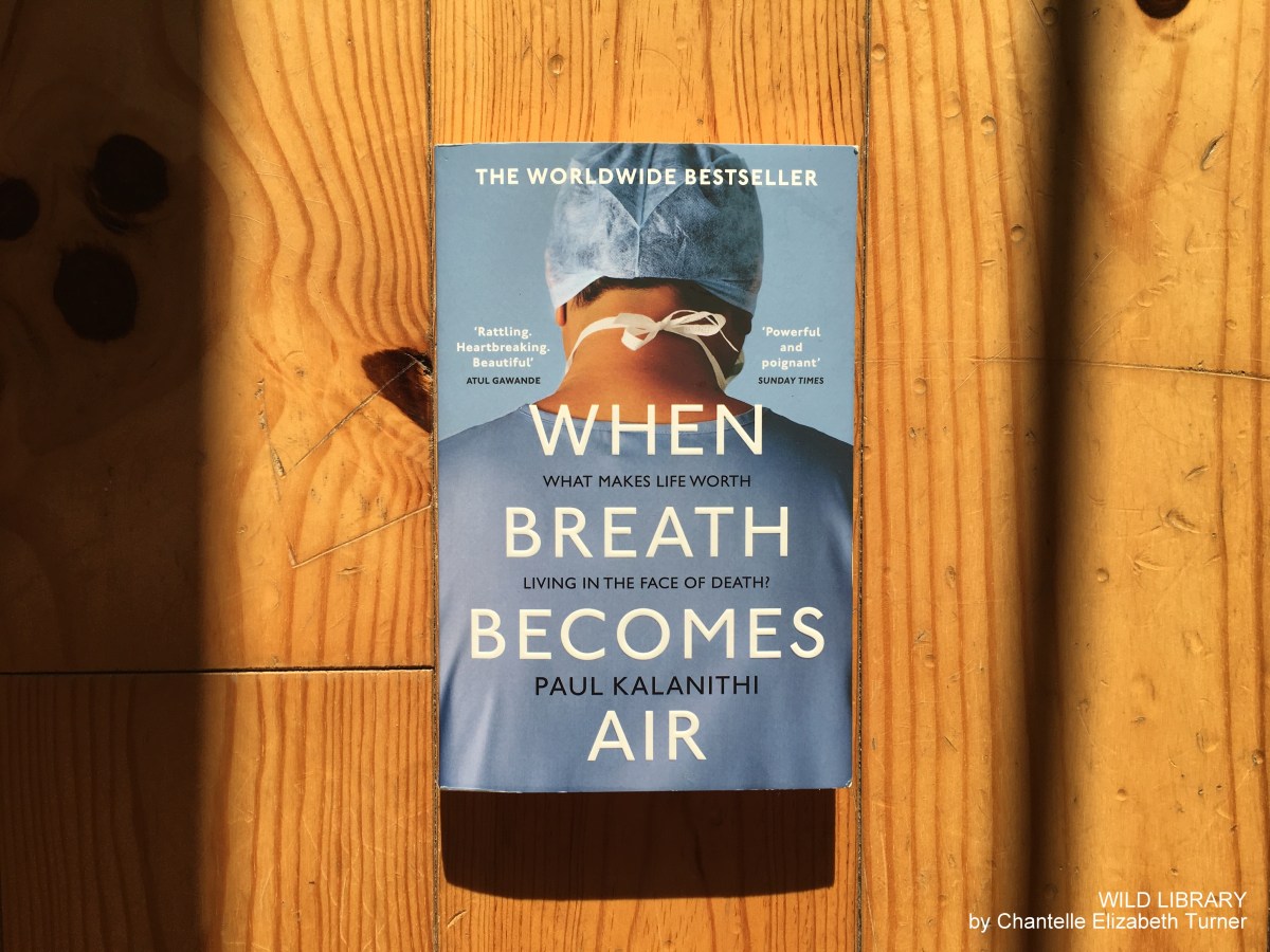 When Breath Becomes Air – Paul Kalanithi – Wild Library